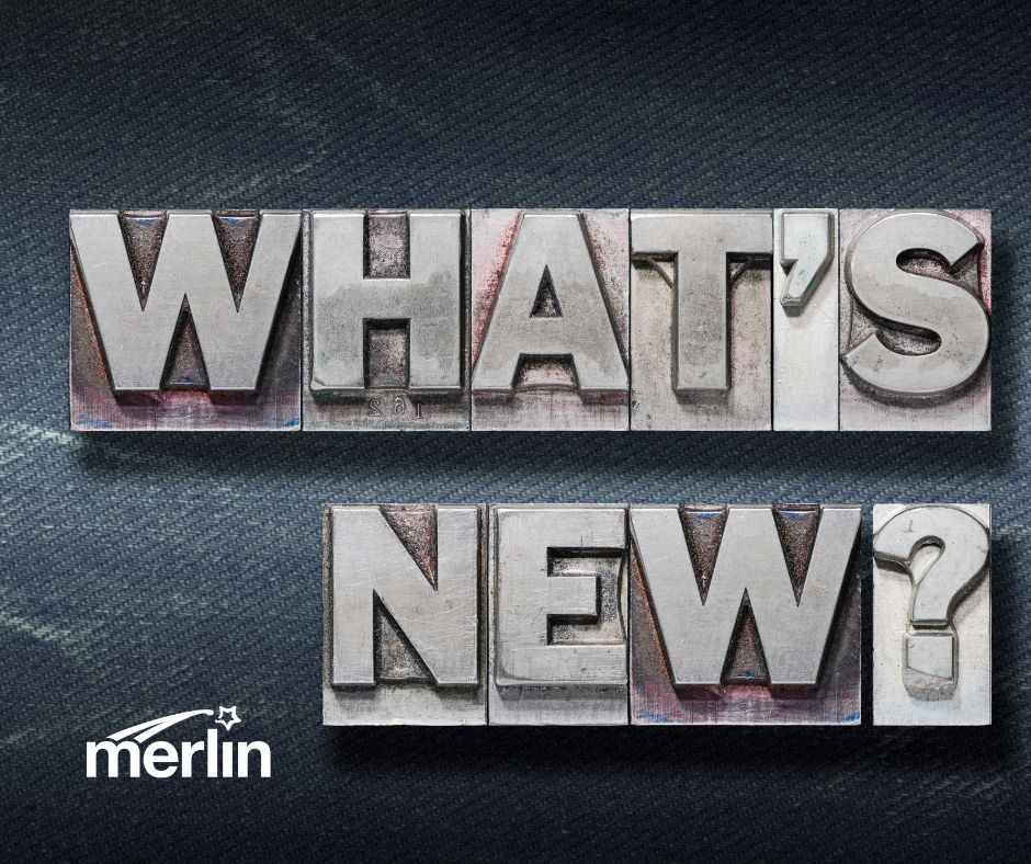 Merlin Spotlight: May 2025 Updates - Merlin Software
